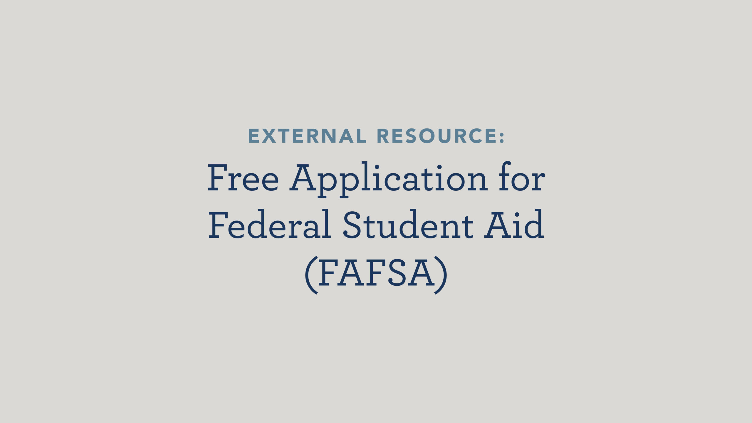 External Resource: Free Application for Federal Student Aid ...